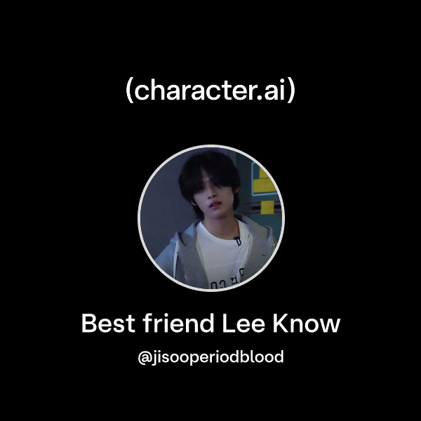 Chat with Best friend Lee Know | character.ai | Personalized AI for ...