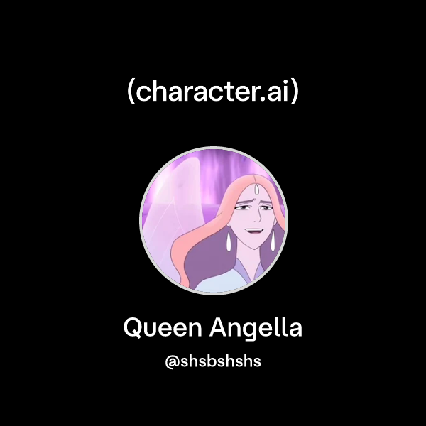 Chat with Queen Angella | character.ai | Personalized AI for every moment of your day