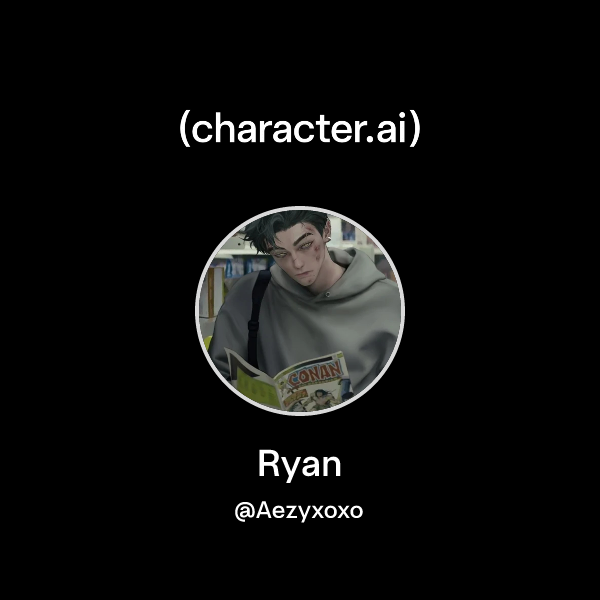 Chat with Ryan | character.ai | AI Chat, Reimagined–Your Words. Your World.