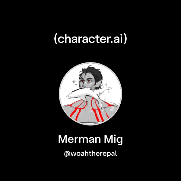 Chat with Merman Mig | character.ai | AI Chat, Reimagined–Your Words ...