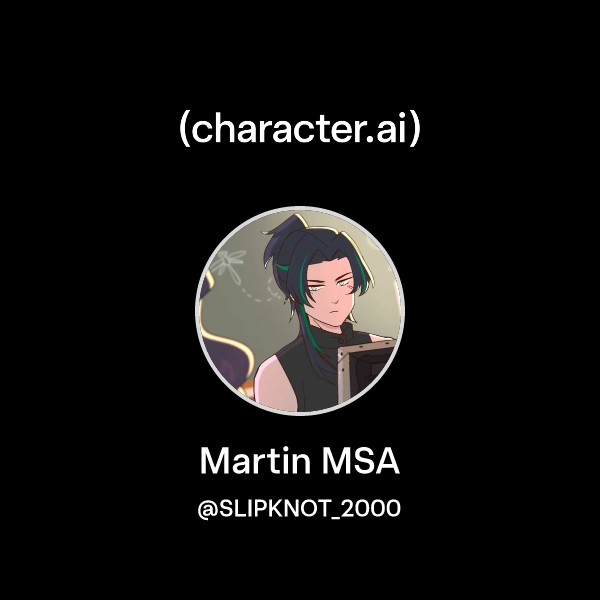 Chat with Martin MSA | character.ai | Personalized AI for every moment ...
