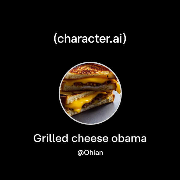 Chat with Grilled cheese obama | character.ai | Personalized AI for ...