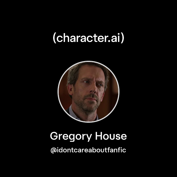 Chat with Gregory House | character.ai | AI Chat, Reimagined–Your Words ...