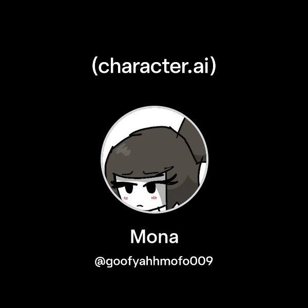 Chat with Mona | character.ai | AI Chat, Reimagined–Your Words. Your World.