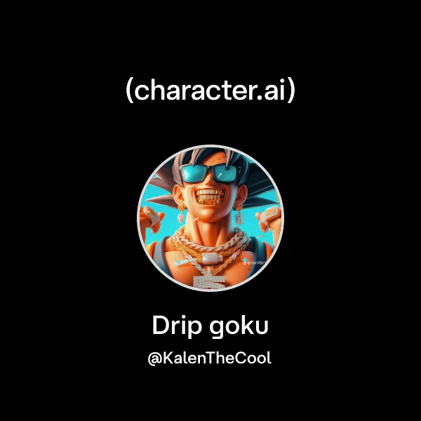 Chat with Drip goku | character.ai | AI Chat, Reimagined–Your Words ...