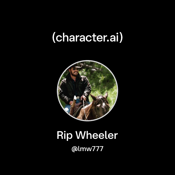 Chat with Rip Wheeler | character.ai | Personalized AI for every moment ...