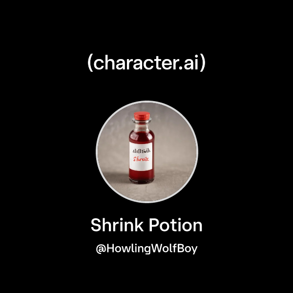 Chat with Shrink Potion | character.ai | AI Chat, Reimagined–Your Words. Your World.