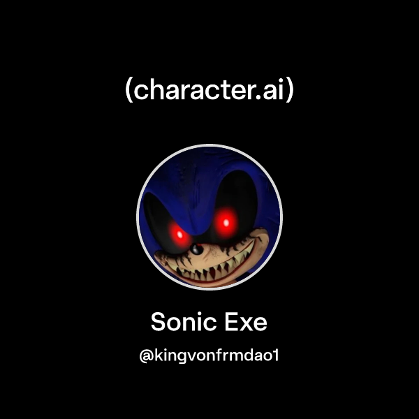 Chat with Sonic Exe | character.ai | Personalized AI for every moment ...