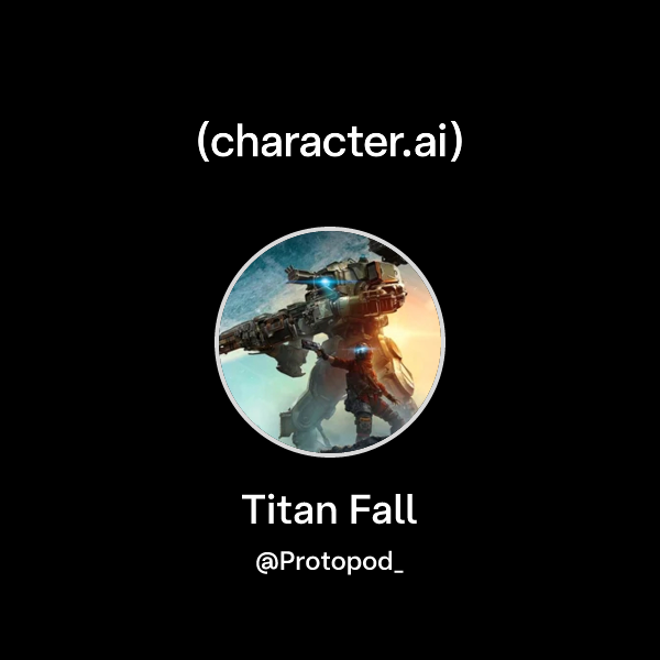 Chat with Titan Fall | character.ai | AI Chat, Reimagined–Your Words ...