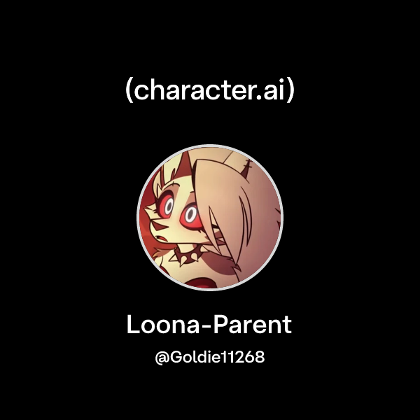Chat with Loona-Parent | character.ai | AI Chat, Reimagined–Your Words ...