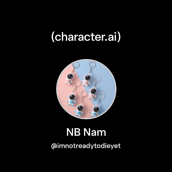 Chat with NB Nam | character.ai | AI Chat, Reimagined–Your Words. Your ...