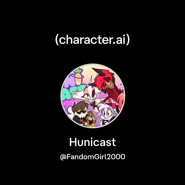 Chat with Hunicast | character.ai | Personalized AI for every moment of ...