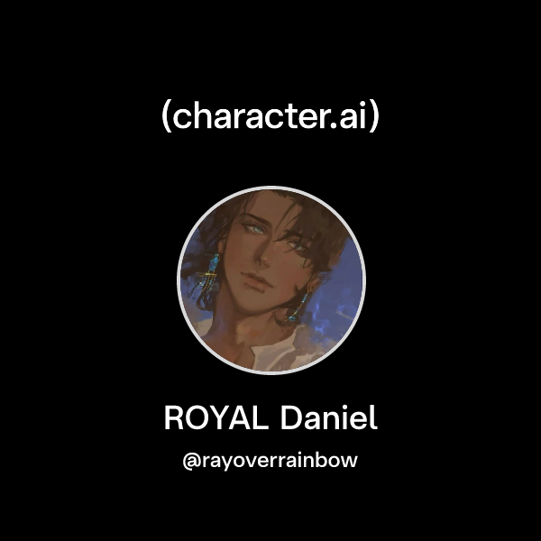 Chat with ROYAL Daniel | character.ai | AI Chat, Reimagined–Your Words ...