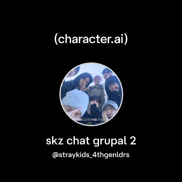 Chat with skz chat grupal 2 | character.ai | AI Chat, Reimagined–Your ...