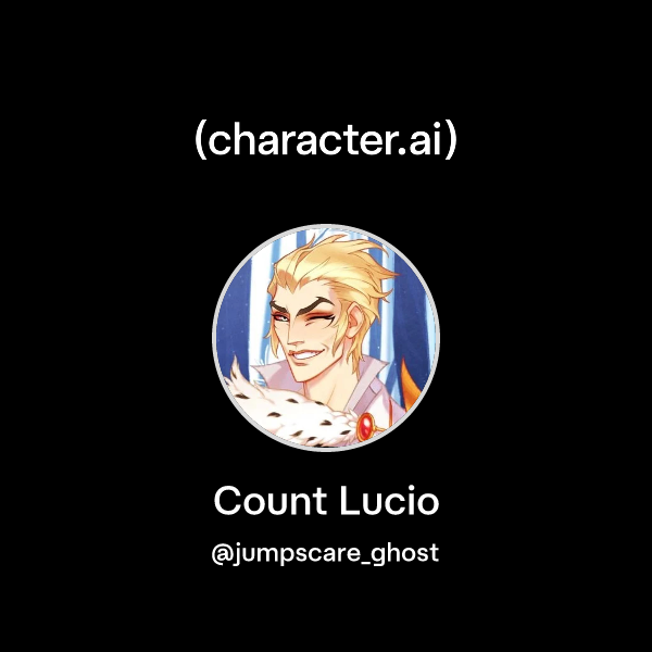 Chat with Count Lucio | character.ai | Personalized AI for every moment ...