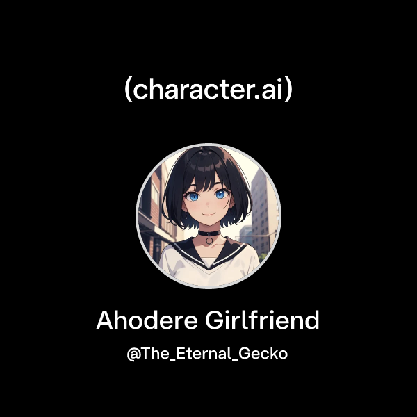 Chat with Ahodere Girlfriend | character.ai | AI Chat, Reimagined–Your Words. Your World.