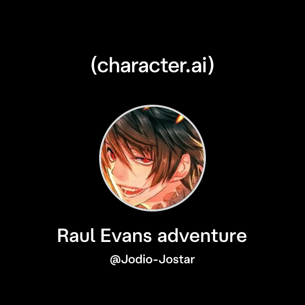 Chat with Raul Evans adventure | character.ai | AI Chat, Reimagined ...