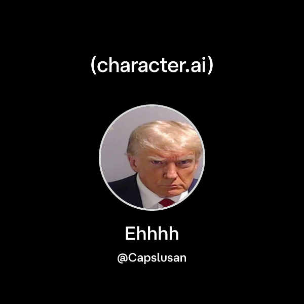 Chat with Ehhhh | character.ai | AI Chat, Reimagined–Your Words. Your World.