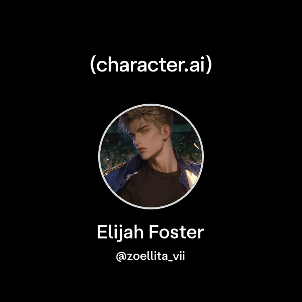 Chat with Elijah Foster | character.ai | AI Chat, Reimagined–Your Words ...