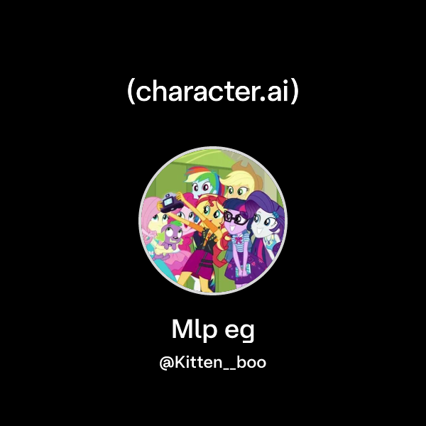Chat with Mlp eg | character.ai | Personalized AI for every moment of ...