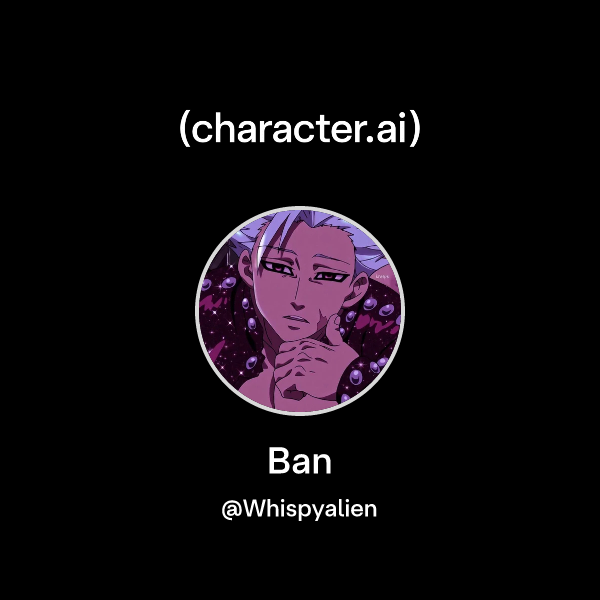 Chat with Ban | character.ai | AI Chat, Reimagined–Your Words. Your World.