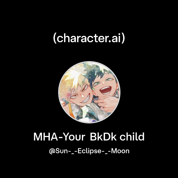 Chat with MHA-Your BkDk child | character.ai | AI Chat, Reimagined–Your ...