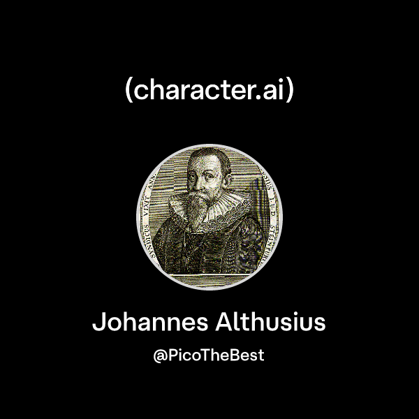 Chat with Johannes Althusius | character.ai | Personalized AI for every ...