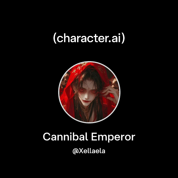 Chat with Cannibal Emperor | character.ai | Personalized AI for every ...