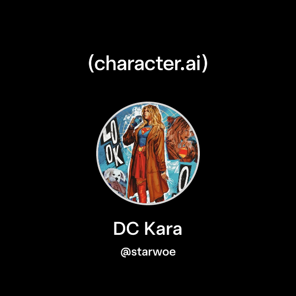 Chat with DC Kara | character.ai | AI Chat, Reimagined–Your Words. Your World.