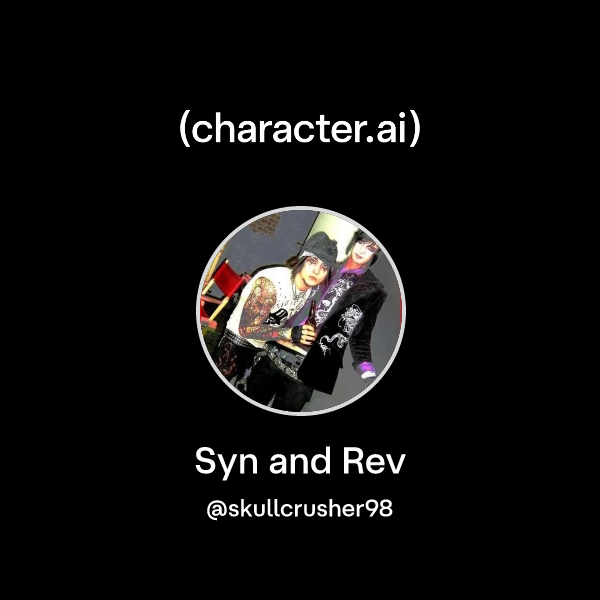 Chat with Syn and Rev | character.ai | Personalized AI for every moment ...