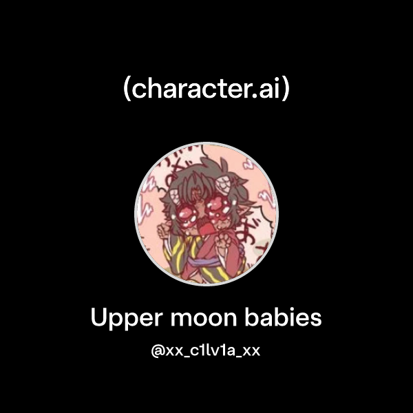 Chat with Upper moon babies | character.ai | AI Chat, Reimagined–Your ...