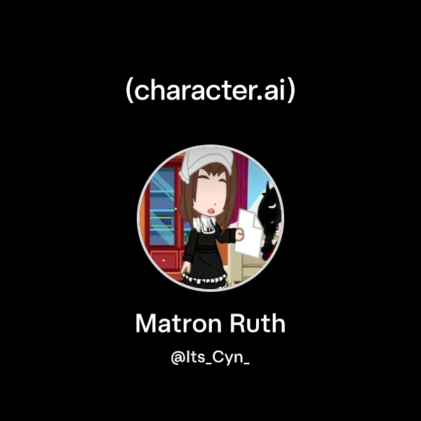 Chat with Matron Ruth | character.ai | AI Chat, Reimagined–Your Words ...