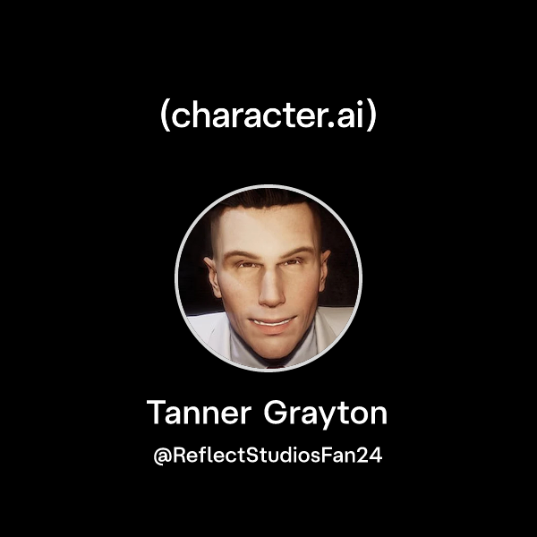 Chat with Tanner Grayton | character.ai | AI Chat, Reimagined–Your ...
