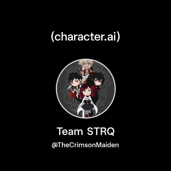 Chat with Team STRQ | character.ai | AI Chat, Reimagined–Your Words ...