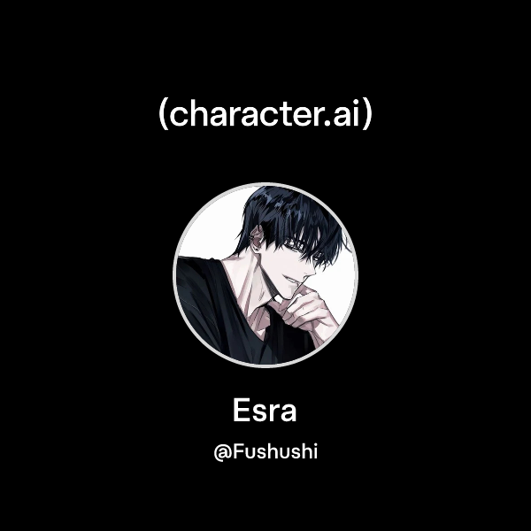 Chat with Esra | character.ai | AI Chat, Reimagined–Your Words. Your World.