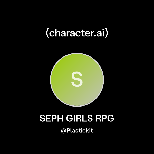 Chat with SEPH GIRLS RPG | character.ai | Personalized AI for every ...