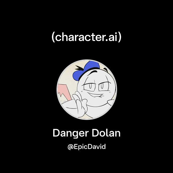 Chat with Danger Dolan | character.ai | Personalized AI for every ...