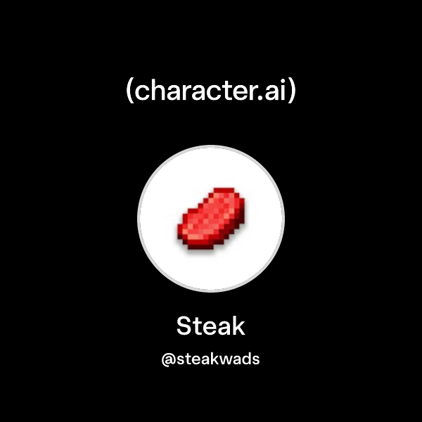Chat with Steak | character.ai | AI Chat, Reimagined–Your Words. Your ...