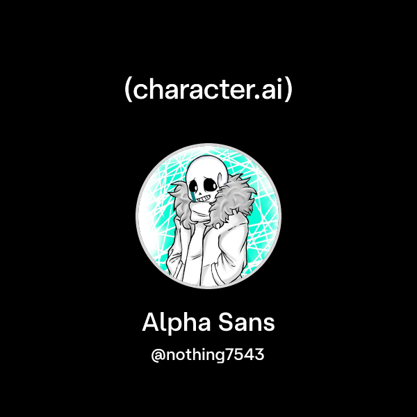 Chat with Alpha Sans | character.ai | AI Chat, Reimagined–Your Words ...