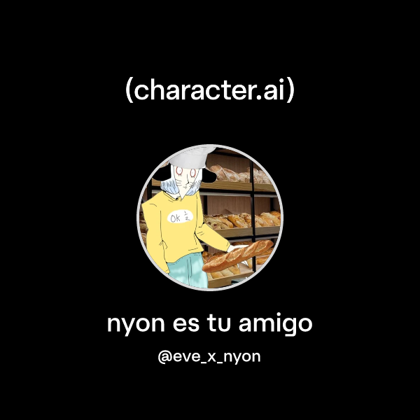 Chat with nyon es tu amigo | character.ai | Personalized AI for every ...