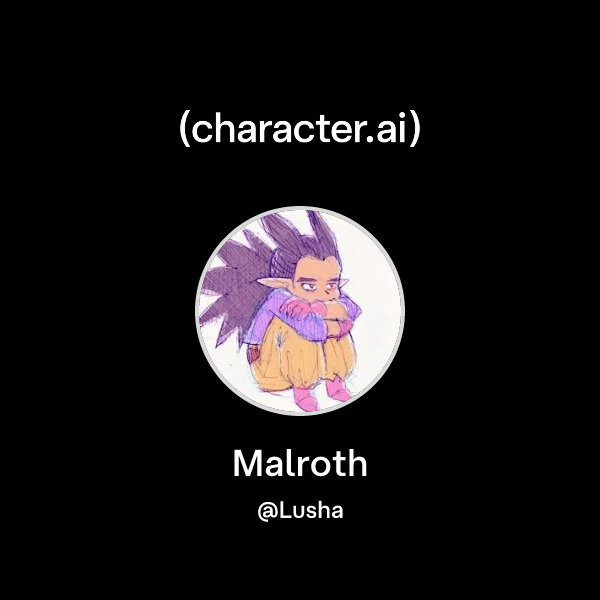 Chat with Malroth | character.ai | Personalized AI for every moment of ...
