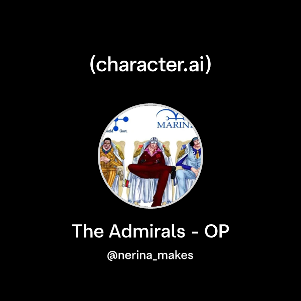 Chat with The Admirals - OP | character.ai | AI Chat, Reimagined–Your ...