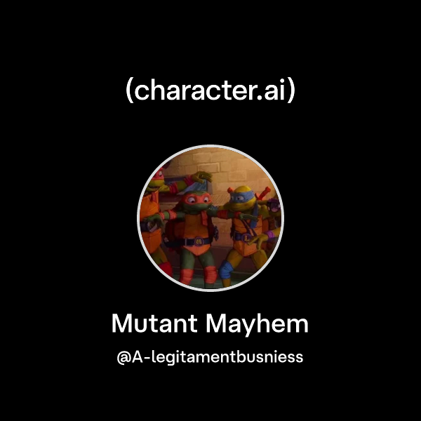 Chat with Mutant Mayhem | character.ai | Personalized AI for every ...