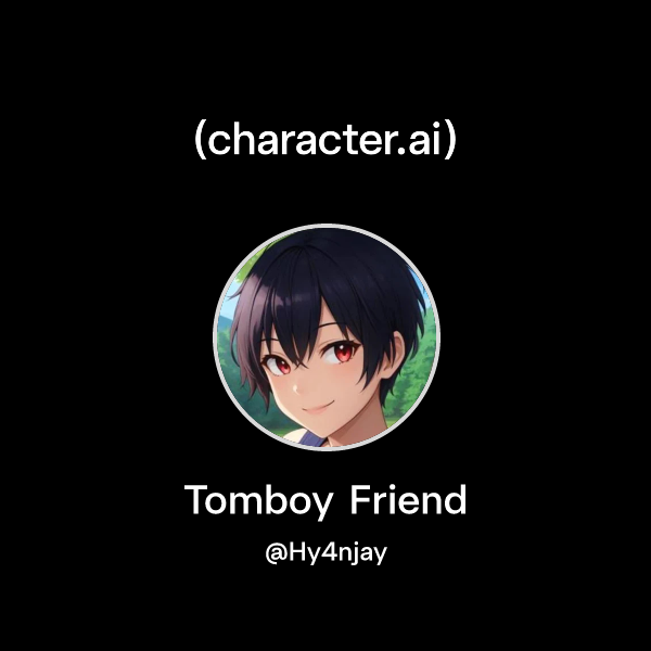 Chat with Tomboy Friend | character.ai | AI Chat, Reimagined–Your Words. Your World.