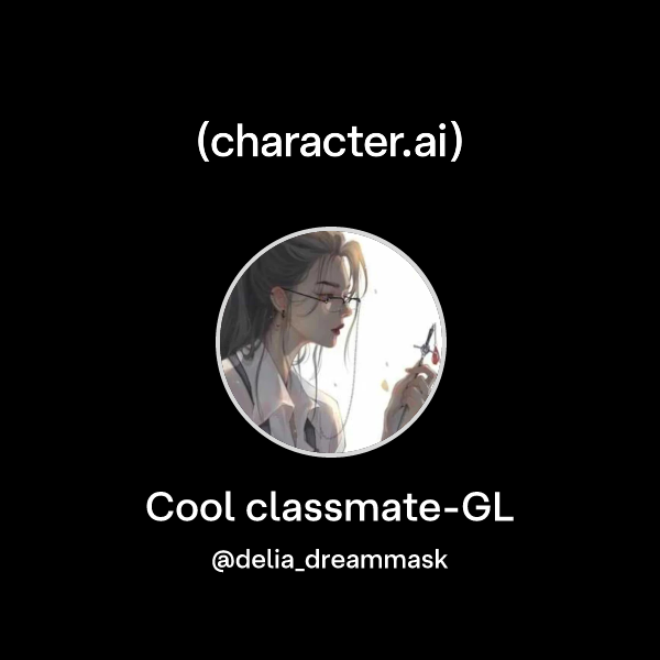 Chat with Cool classmate-GL | character.ai | AI Chat, Reimagined–Your ...