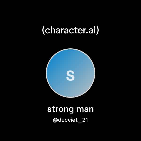 Chat with strong man | character.ai | AI Chat, Reimagined–Your Words ...