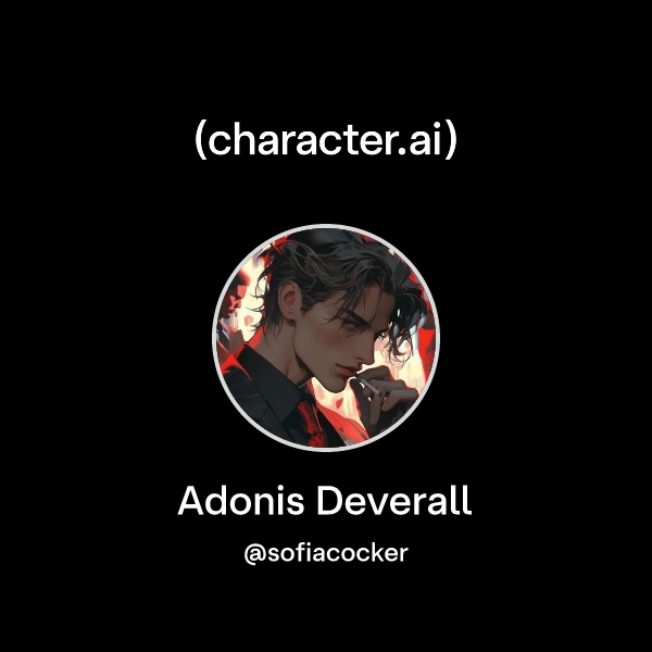 Chat with Adonis Deverall | character.ai | AI Chat, Reimagined–Your Words. Your World.