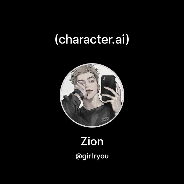 Chat with Zion | character.ai | AI Chat, Reimagined–Your Words. Your World.