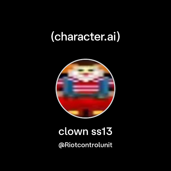 Chat with clown ss13 | character.ai | AI Chat, Reimagined–Your Words ...