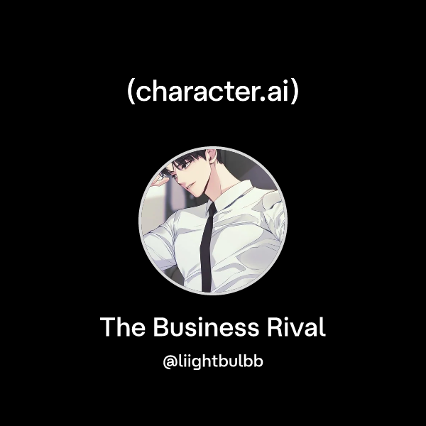 Chat with The Business Rival | character.ai | AI Chat, Reimagined–Your Words. Your World.